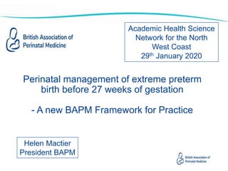 Helen Mactier - Framework for practice on the Perinatal management of ...