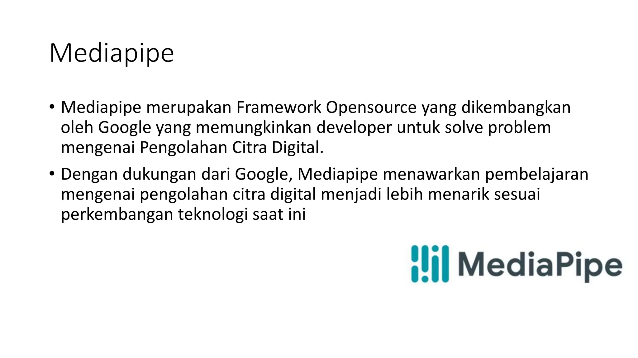 Framework Mediapipe Dalam Pengolahan Citra Digital | PPTX