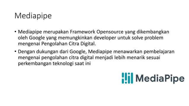 Framework Mediapipe Dalam Pengolahan Citra Digital | PPTX