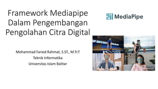 Framework Mediapipe Dalam Pengolahan Citra Digital | PPT