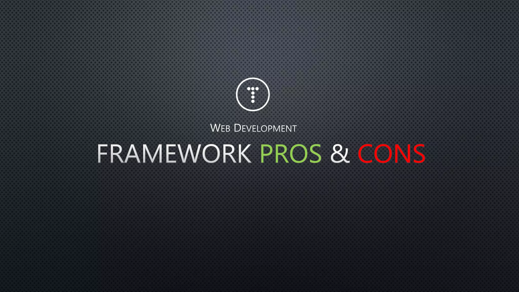 Web Development Frameworks Pros & Cons | PPTX