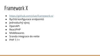 Framework X jako API | PPT
