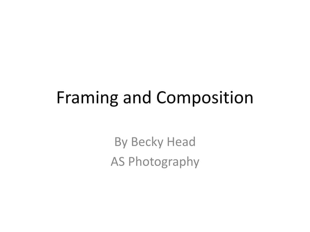 Framing and composition | PPTX