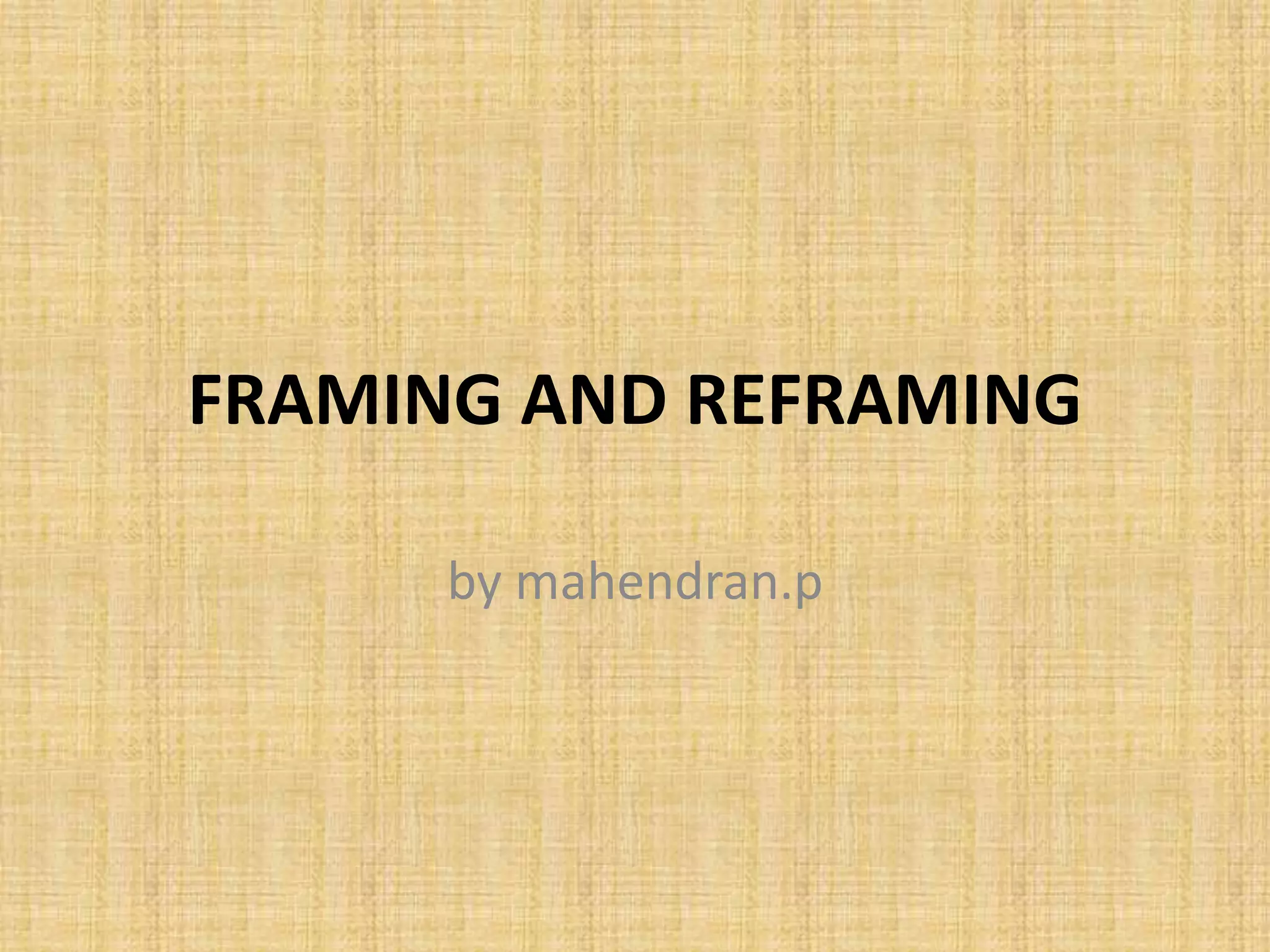 Framing and reframing | PPTX