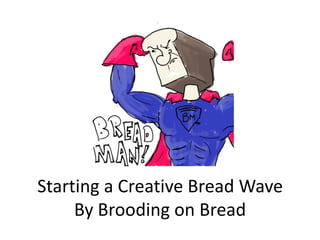 Bread Wave | PPT