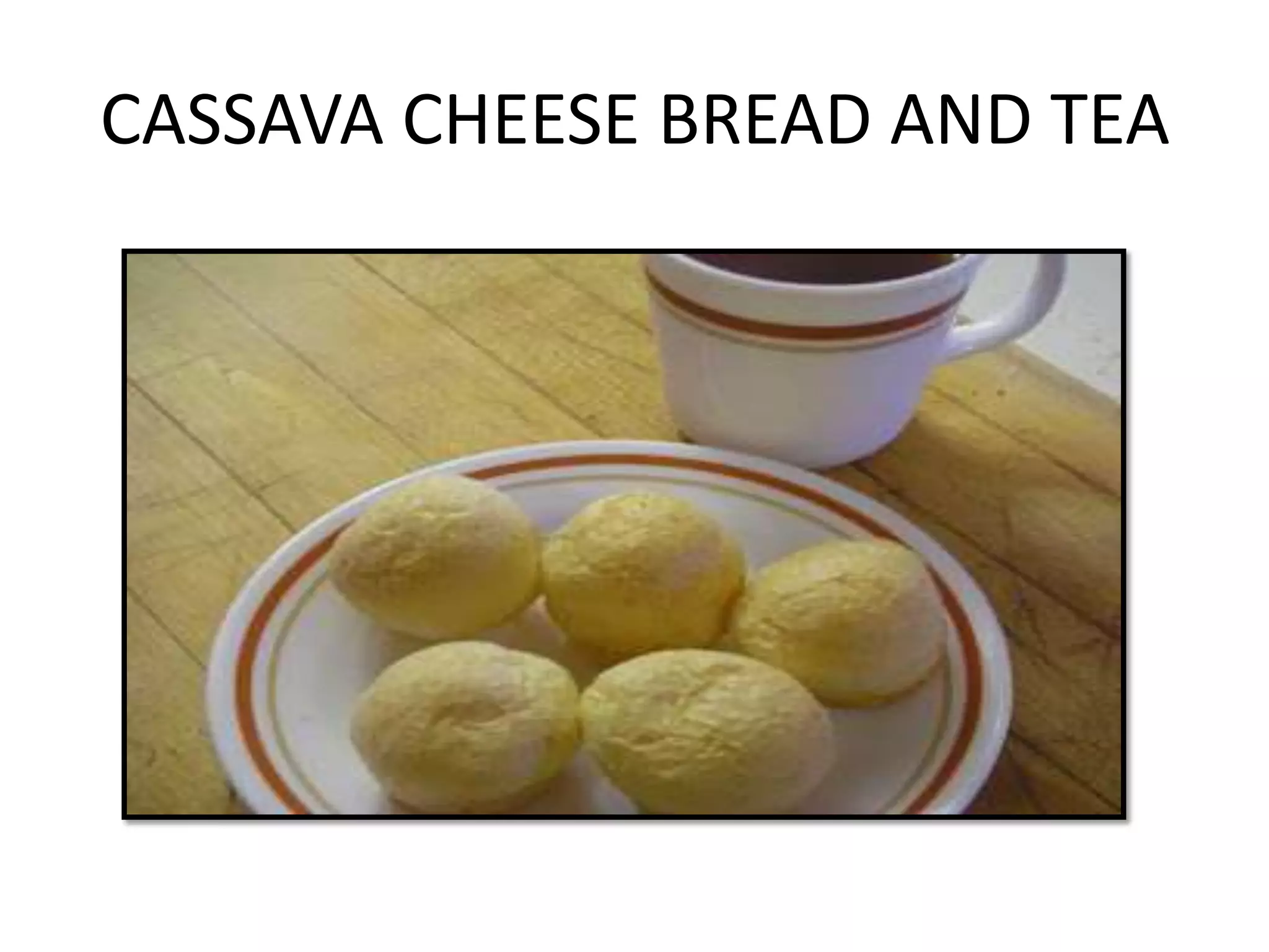 Framing and reframing one loaf of cassava cheese bread | PPTX ...