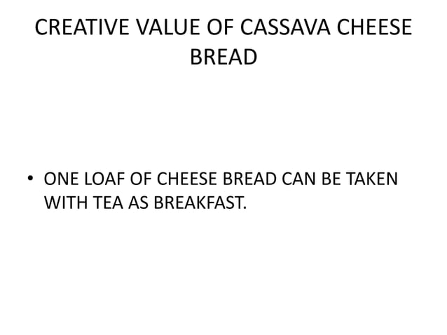Framing and reframing one loaf of cassava cheese bread | PPTX ...