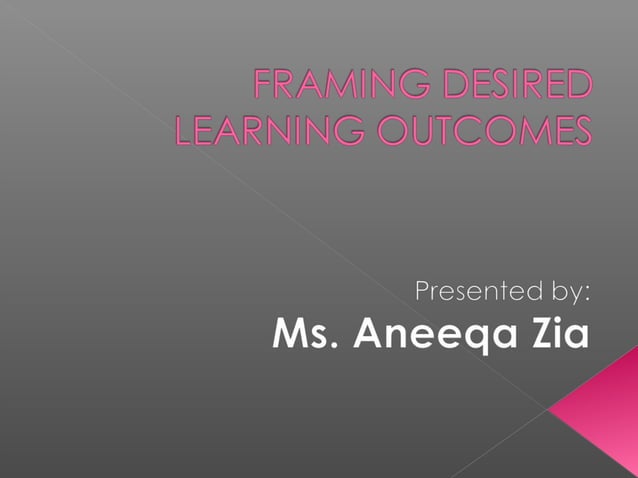 Framing Desired Learning Outcomes | PPT | Educational Assessment ...
