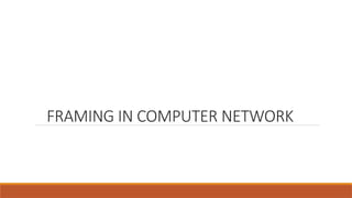 FRAMING IN COMPUTER NETWORK .pptx