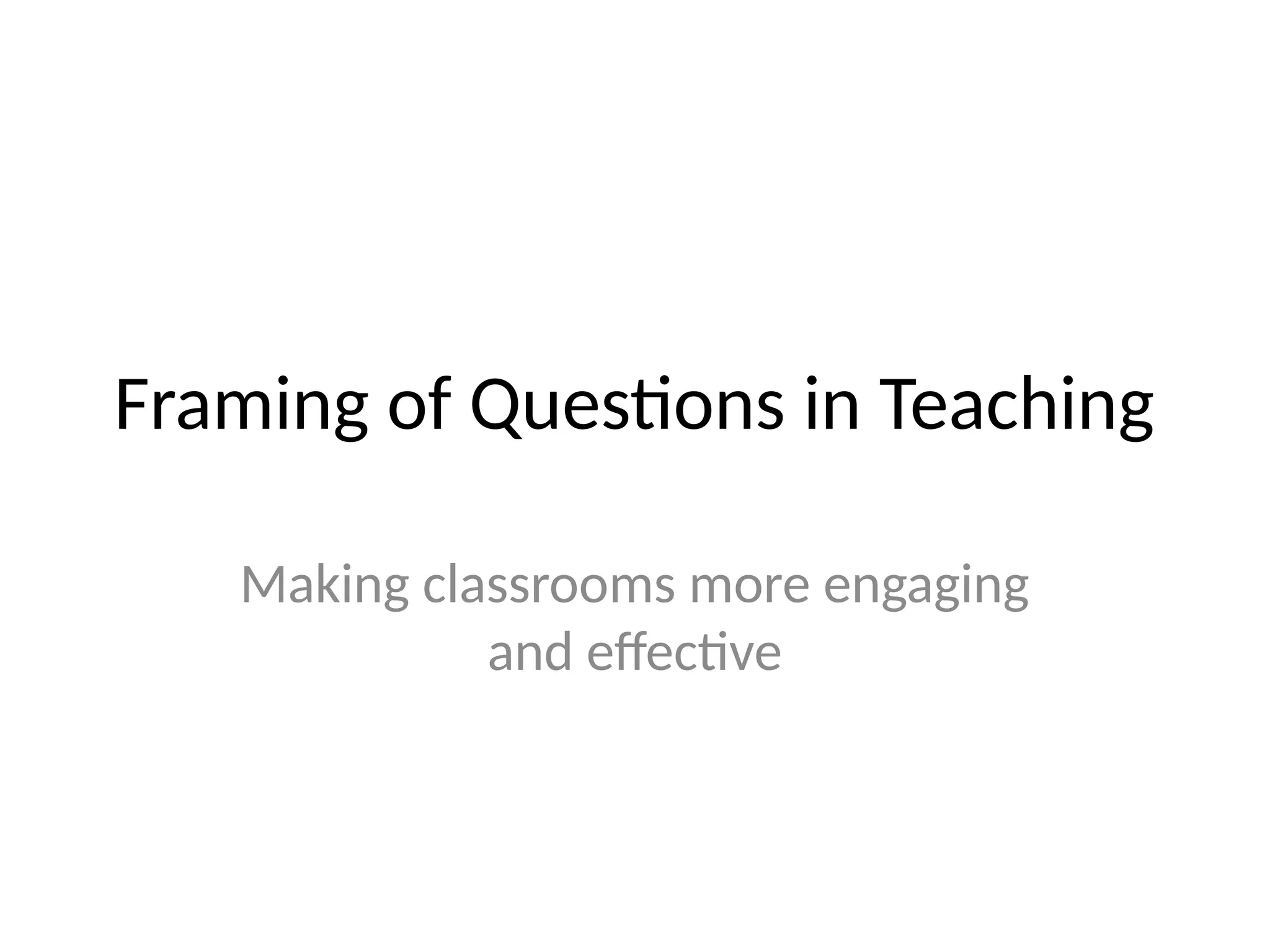 Framing_of_Questions.pptx framing questions | PPTX