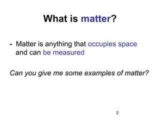 Francesco unit 2._properties_of_matter | PPT