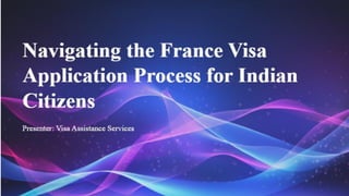 France Visa for Indians Guide PPT, Complete Guide | PPT