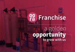 Oora Alkaline Water Franchise Opportunity | PPT