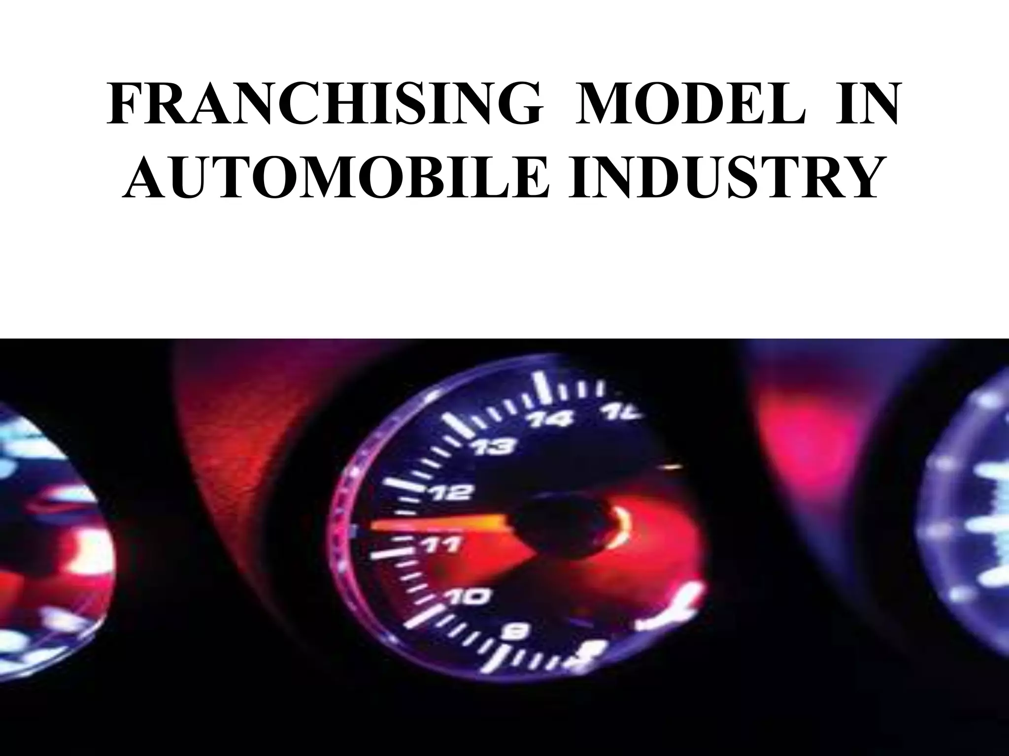 Franchising models in automobile industry | PPTX | Automotive Industry ...