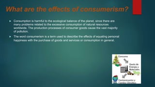 Consumerism-Francisco | PPTX | Environment | Science
