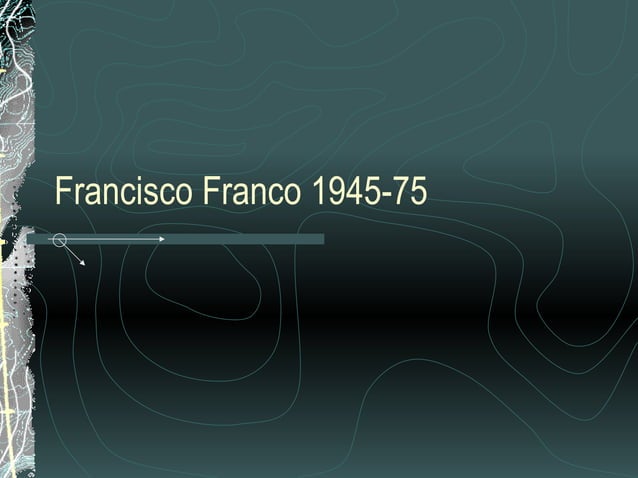 Francisco Franco 1945 75 | PPT