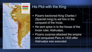 Francisco pizarro’s life story | PPTX