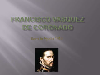 Francisco Vasquez De Coronado | PPT