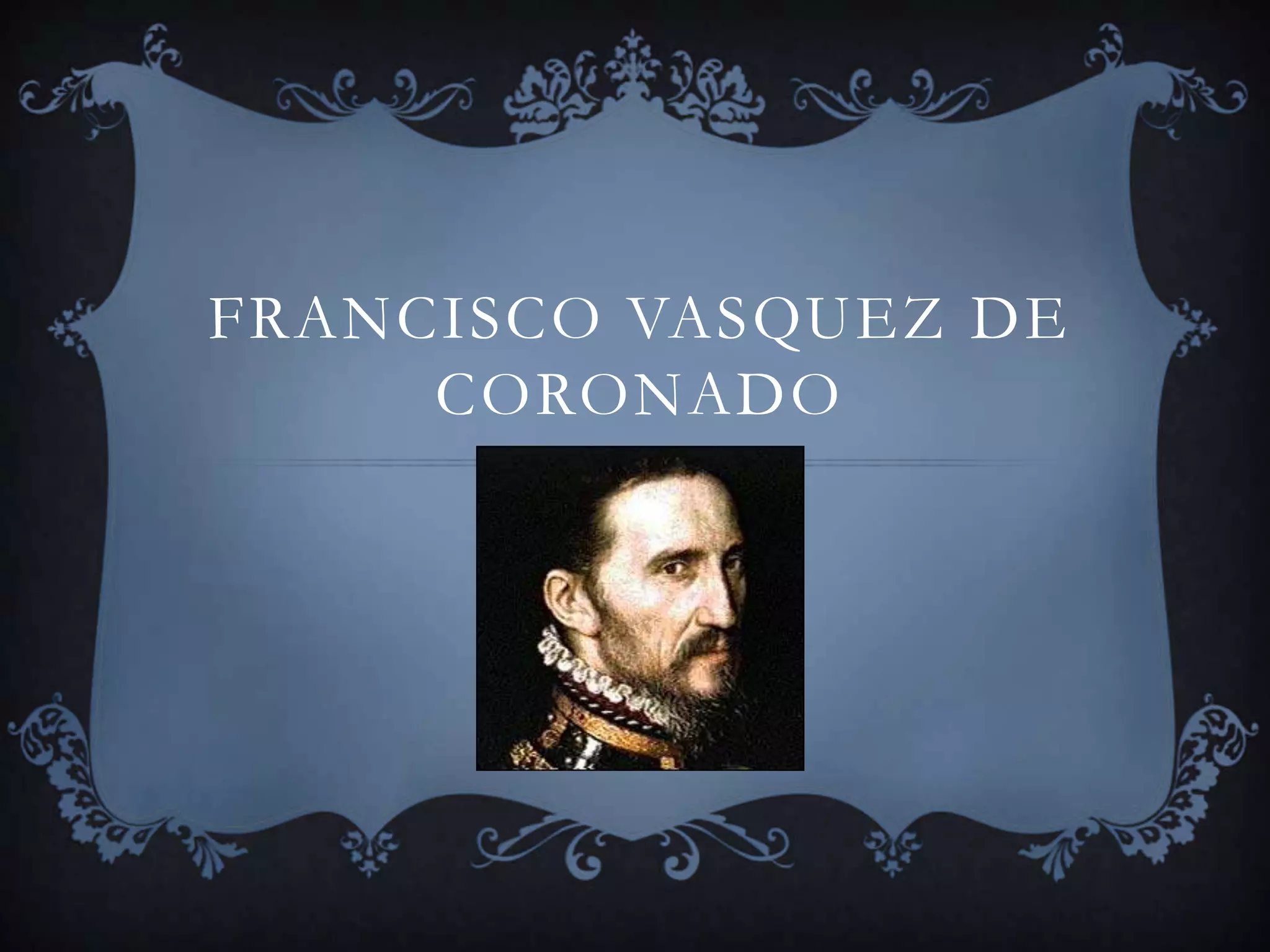 Francisco vasquez de coronado | PPTX
