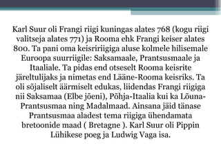 Frangi riik . karl suur , lääne euroopa riikide teke . | PPT