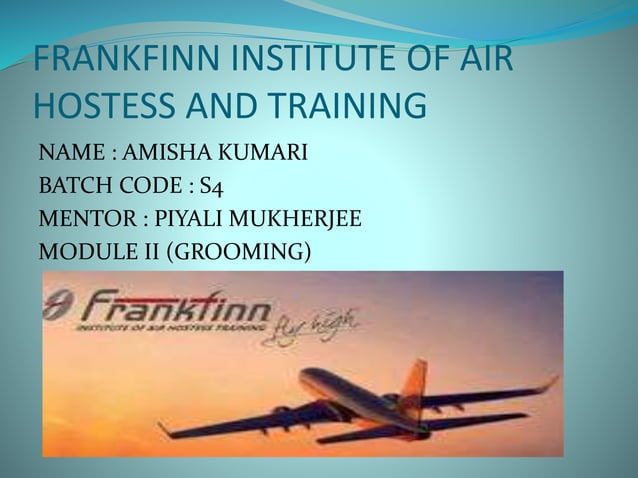 Frankfinn institute of air hostess and training (GROOMING) | PPTX ...