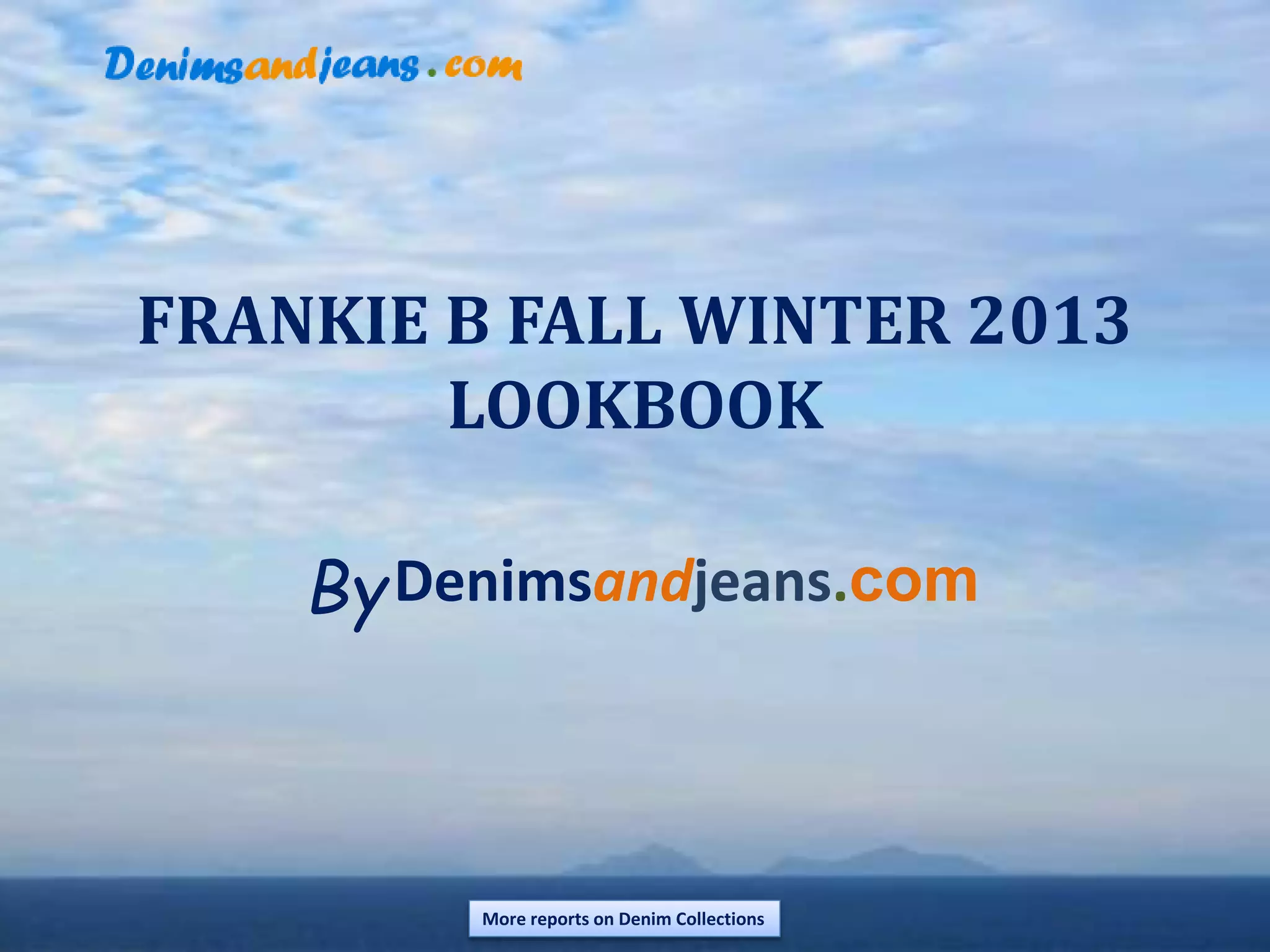 Frankie B Fall Winter 2013 Lookbook | PPT