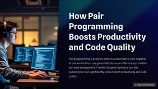 Franklin Burgess - How Pair Programming Boosts Productivity and Code Quality | PPT