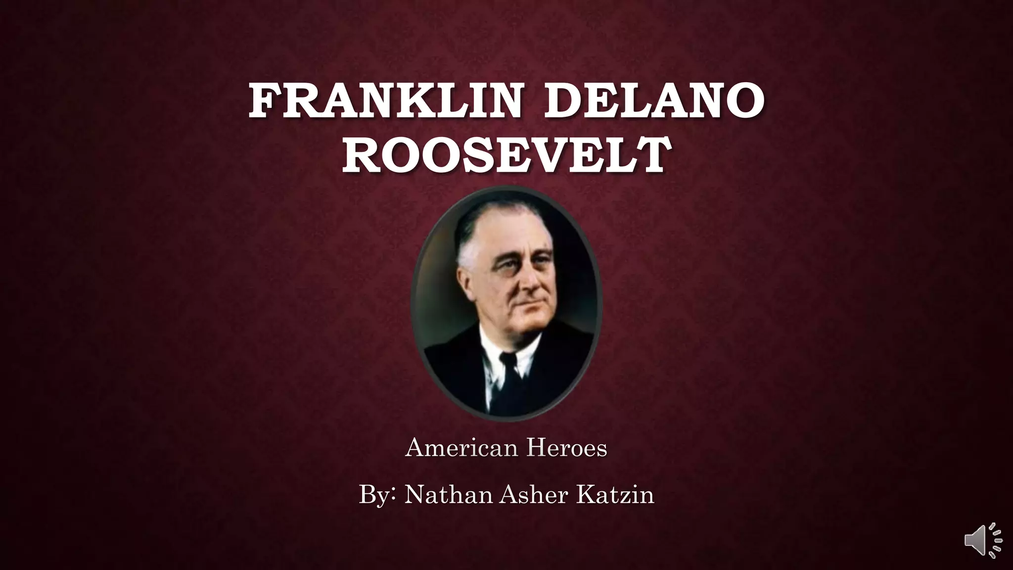 Franklin Delano Roosevelt Biography | PPT