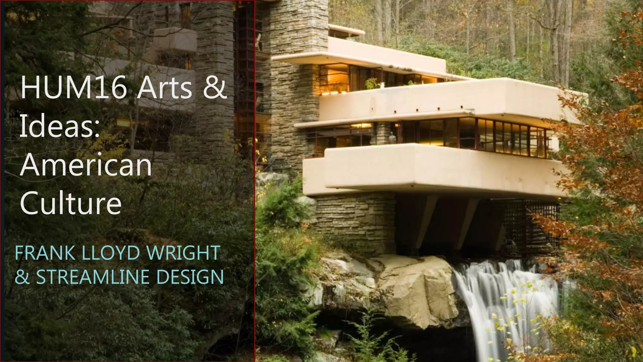 HUM16: Arts & Ideas Frank Lloyd Wright & Streamline Design | PPT