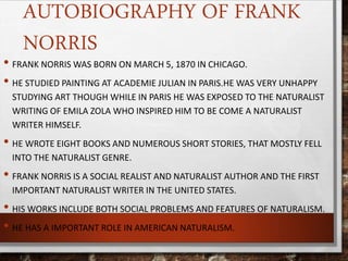 NATURALISM IN FRANK NORRIS' MCTEAGUE | PPTX