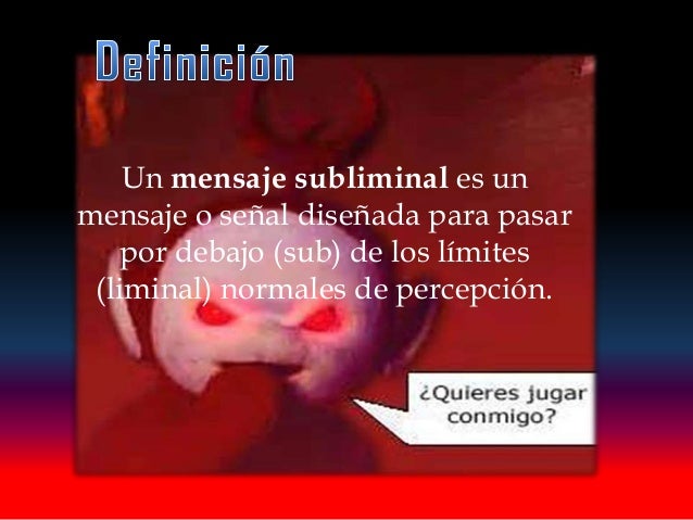 Los Mensajes Subliminales Los Mensajes Subliminales