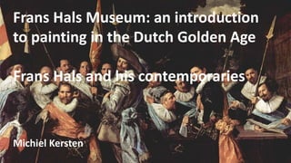 Frans hals museum - An introduction to painting in the golden age - frans hals and his ...