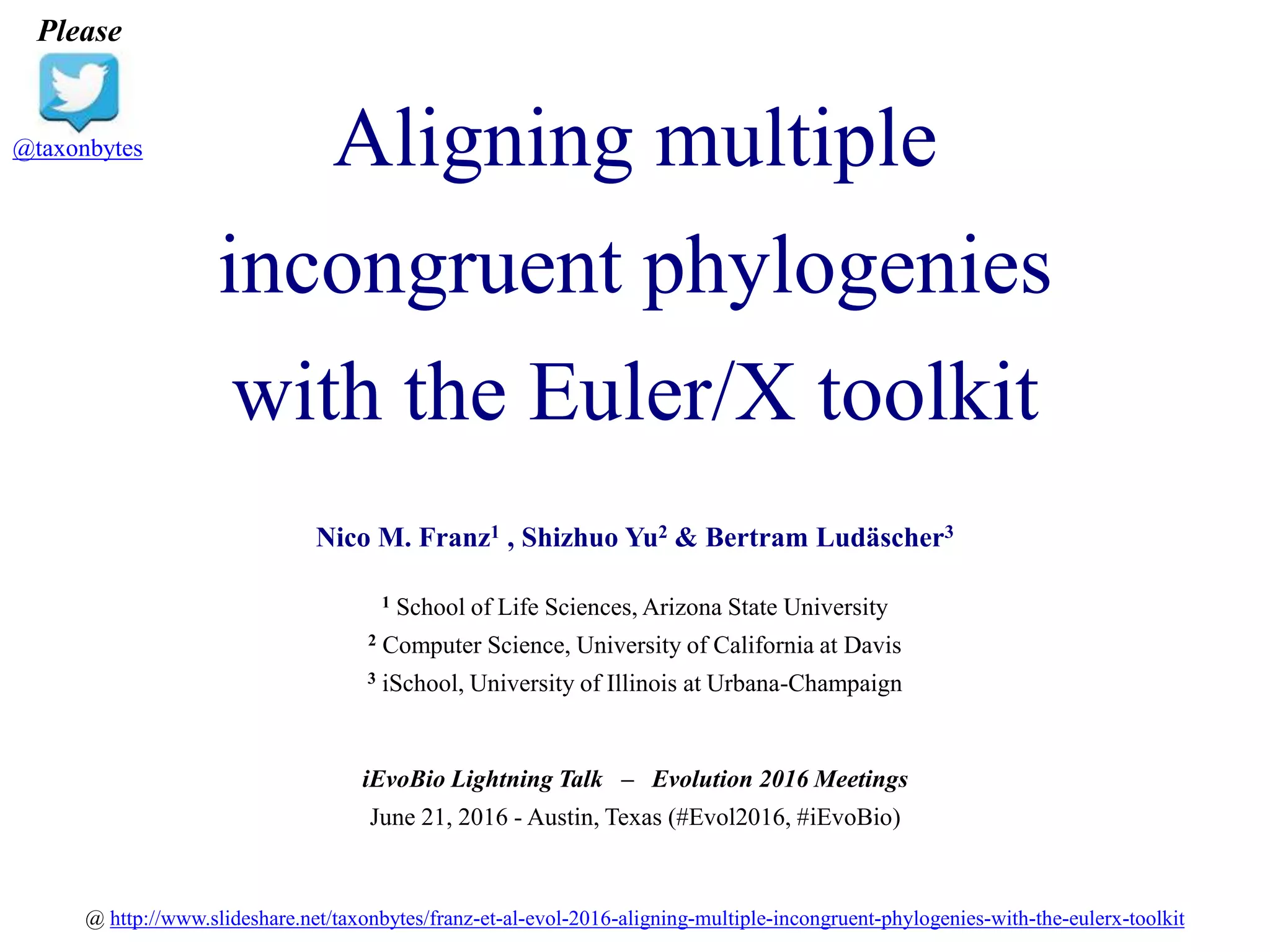 Franz et al evol 2016 aligning multipe incongruent phylogenies with the euler x toolkit | PPT