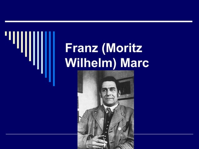Franz (moritz wilhelm) mark | PPT