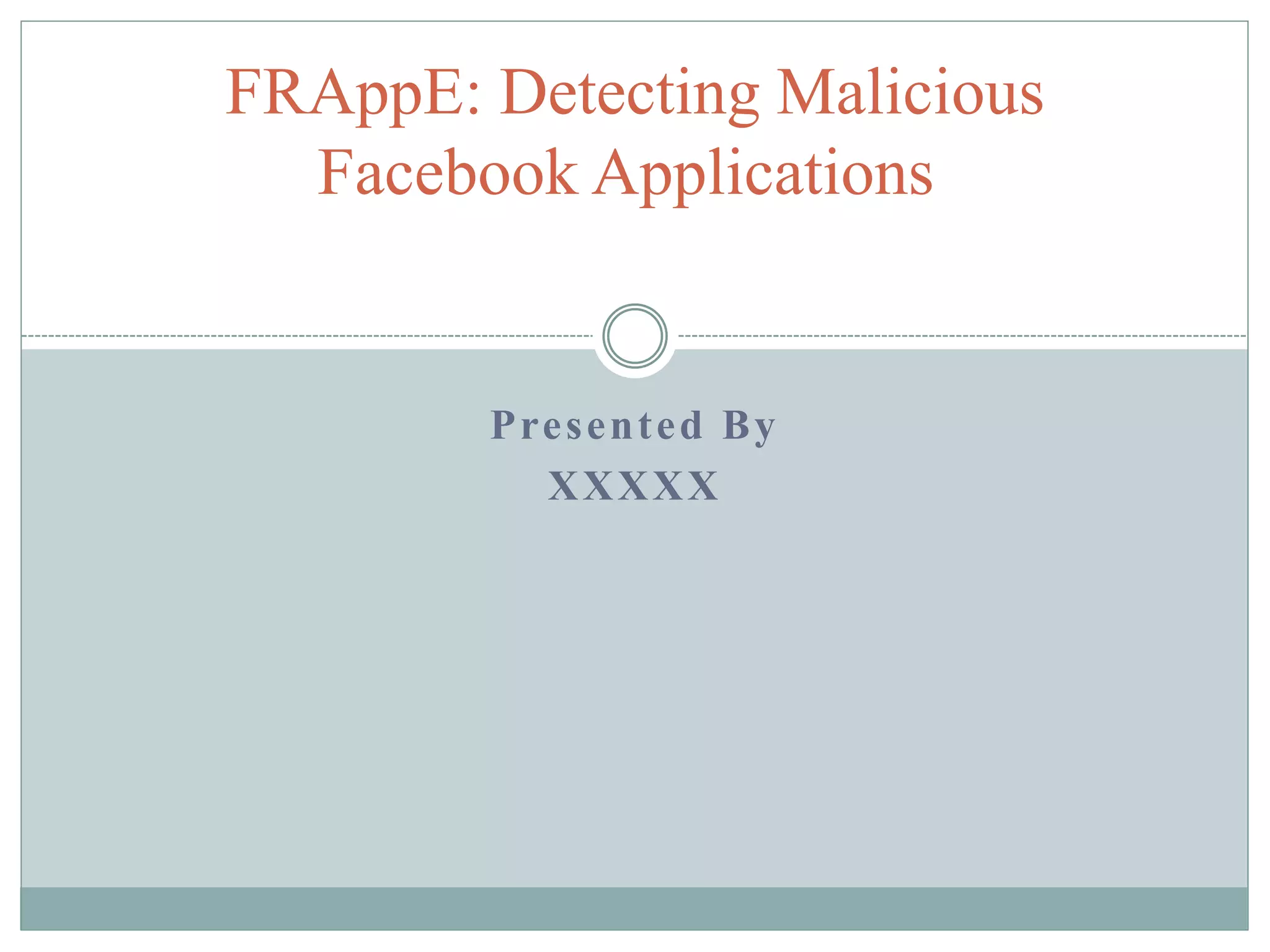 FRAppE Detecting Malicious Facebook Applications | PPT