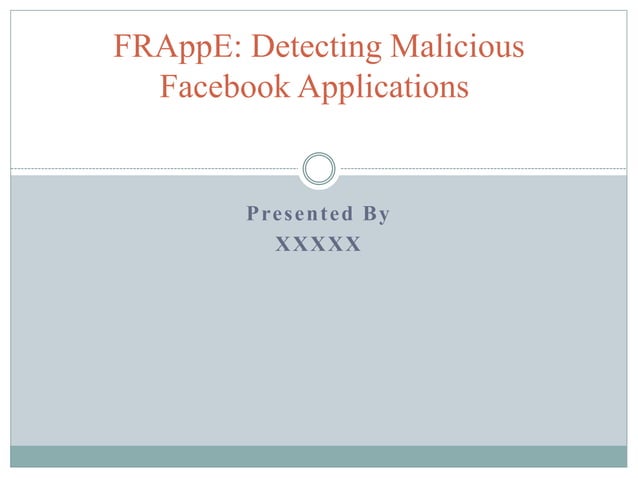 Frappe Detecting Malicious Facebook Applications Ppt