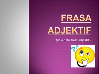 Frasa adjektif | PPTX