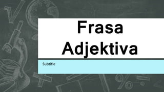 Frasa adjektiva | PPTX