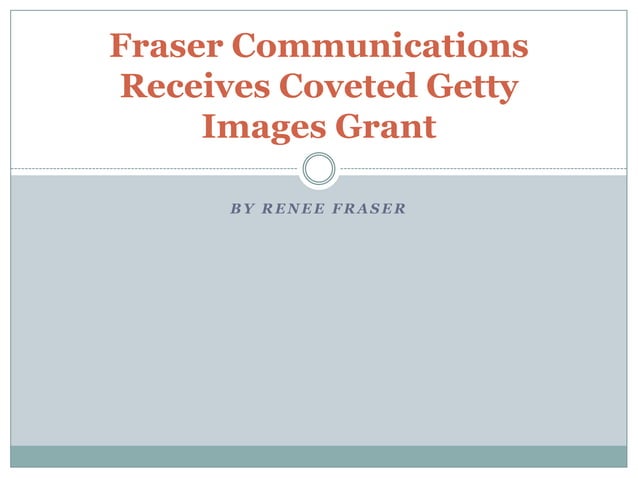 Fraser communications receives coveted getty images grant by renee ...