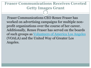 Fraser communications receives coveted getty images grant by renee ...