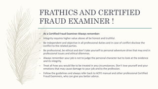 FRATHICS ! FRAUD AND ETHICS FOR CFE'S | PPTX