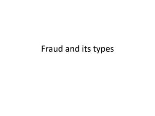 Fraud and its types.pptx