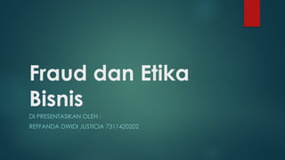 Presentasi tentang Fraud dan Etika Bisnis.pptx