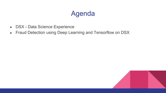 Fraud Detection Using Deep Learning And Tensorfow On Dsx Ppt