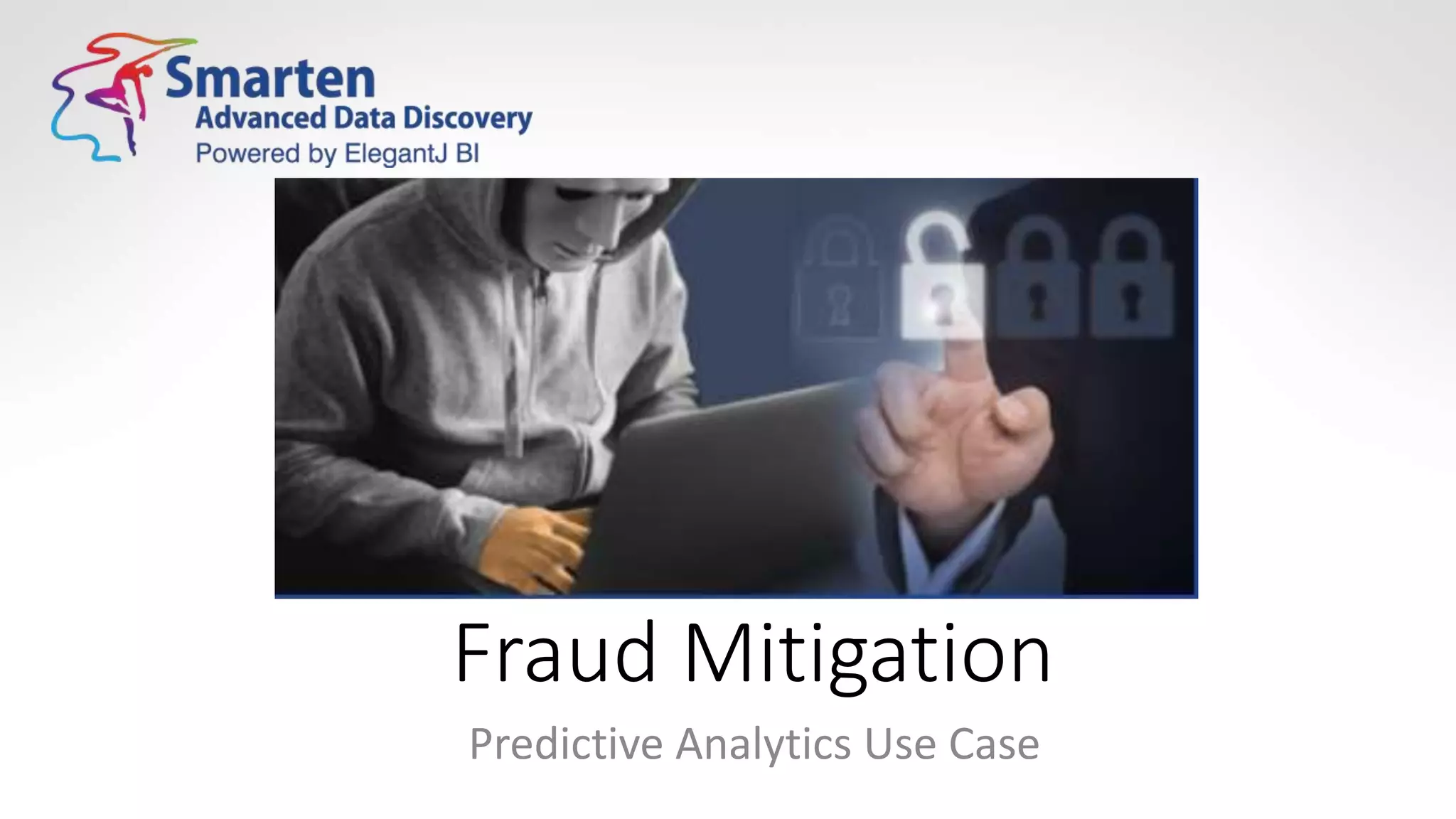 Fraud Mitigation Predictive Analytics Use Case – Smarten | PPT