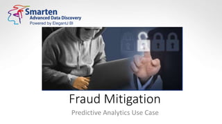 Fraud Mitigation Predictive Analytics Use Case – Smarten | PPTX