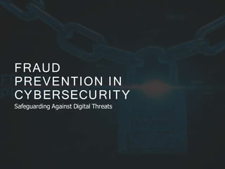 Fraud Prevention in Cybersecurity | PPT | PPT