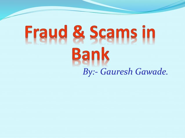 Fraud & scams in banks | PPTX