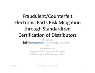Fraudulent-Counterfeit Electronic Parts Risk Mitigation Through Standardized Certification of ...