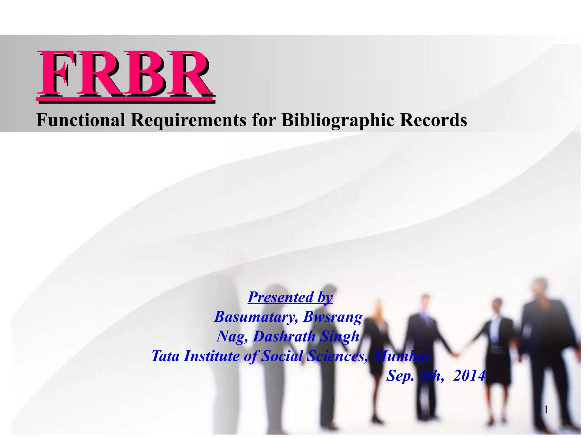 FRBR presentation by Bwsrang Basumatary | PPT